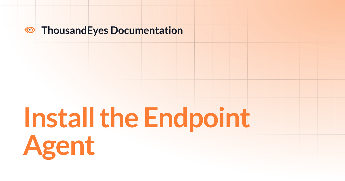 Install the Endpoint Agent | ThousandEyes Documentation