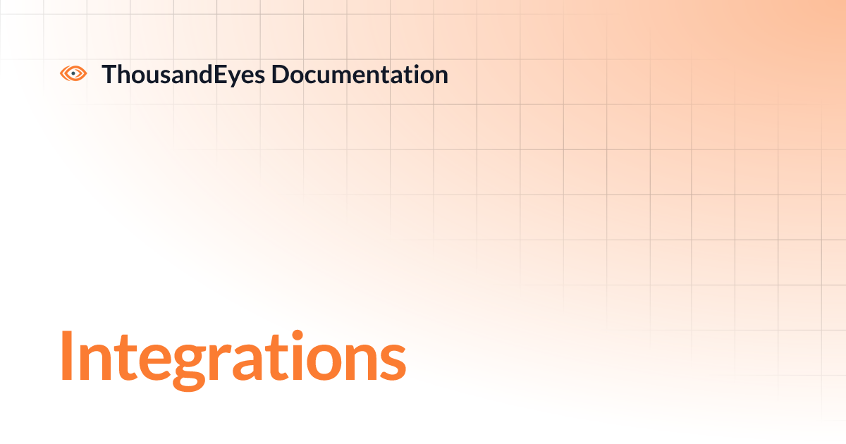 Integrations | ThousandEyes Documentation