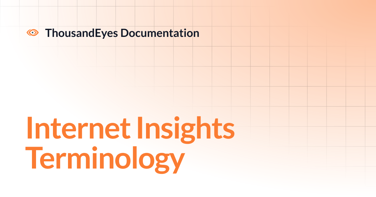 Internet Insights Terminology | ThousandEyes Documentation