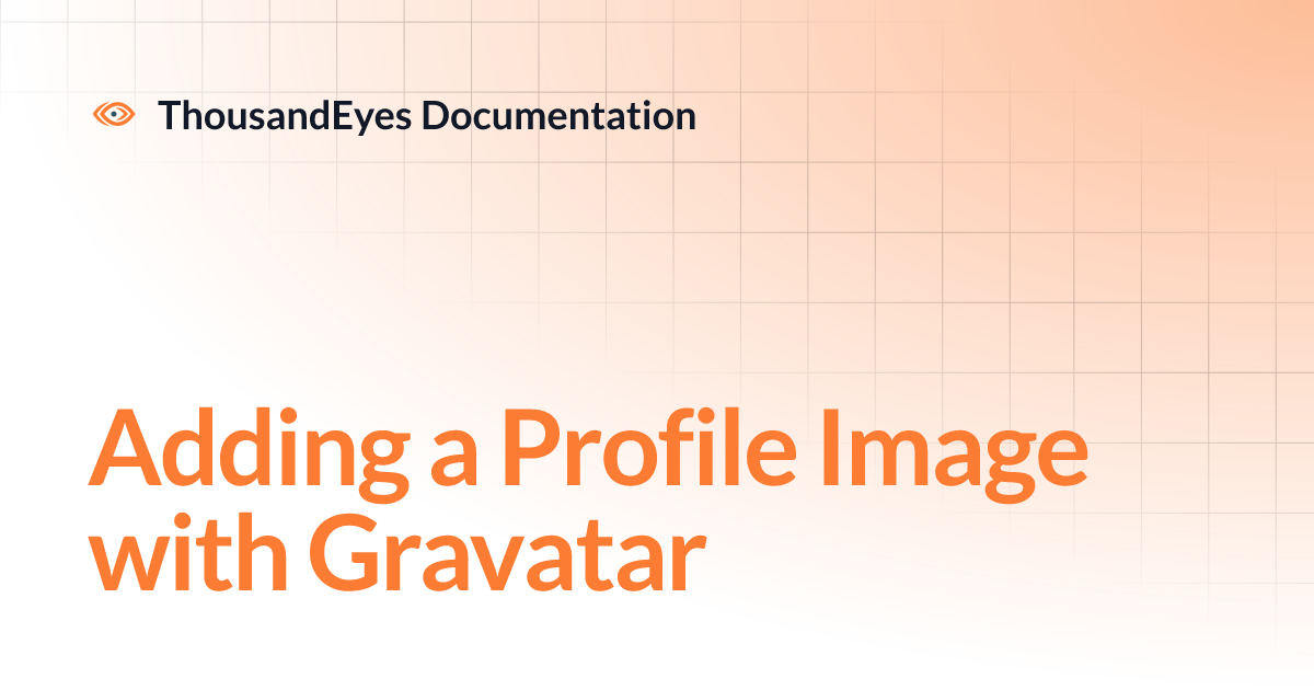 Adding a Profile Image with Gravatar | ThousandEyes Documentation