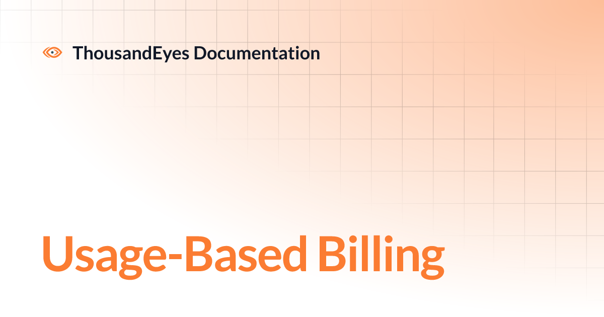 Usage-Based Billing | ThousandEyes Documentation