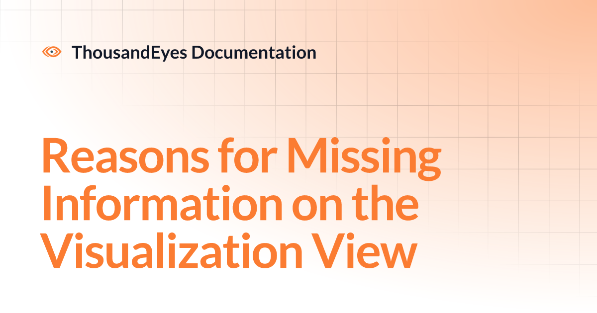Reasons for Missing Information on the Visualization View ...