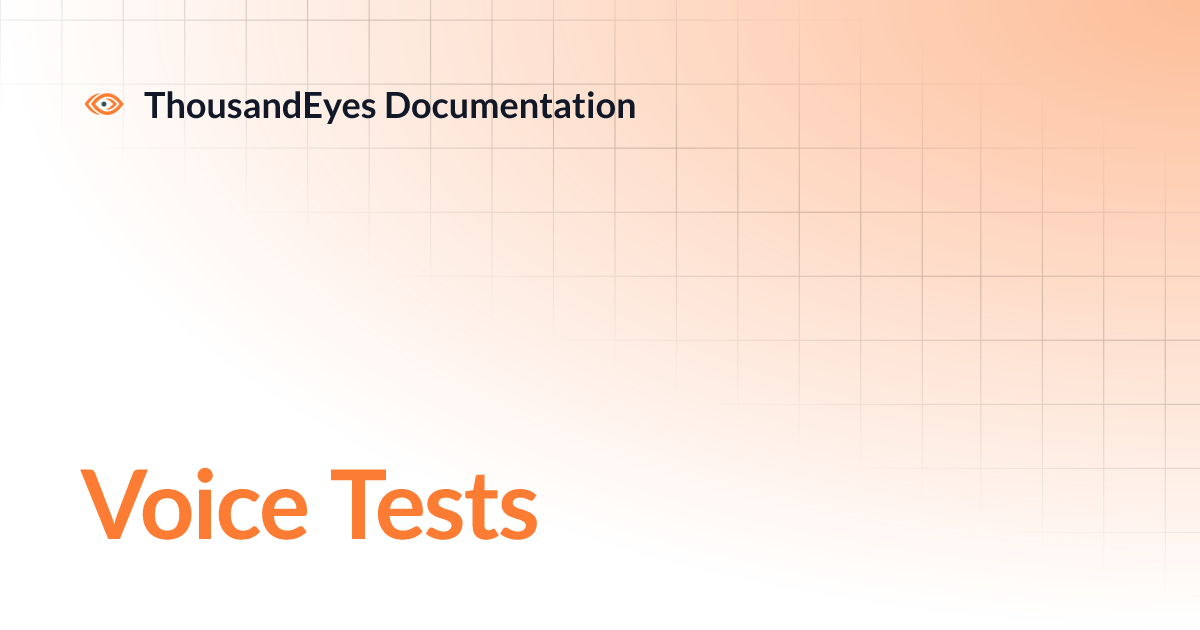 Voice Tests | ThousandEyes Documentation