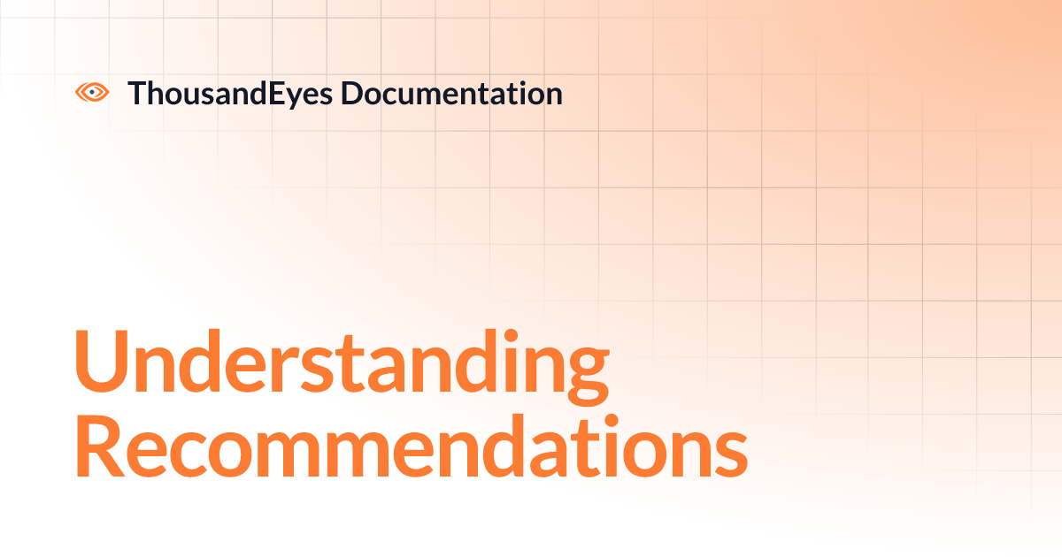 Understanding Recommendations | ThousandEyes Documentation