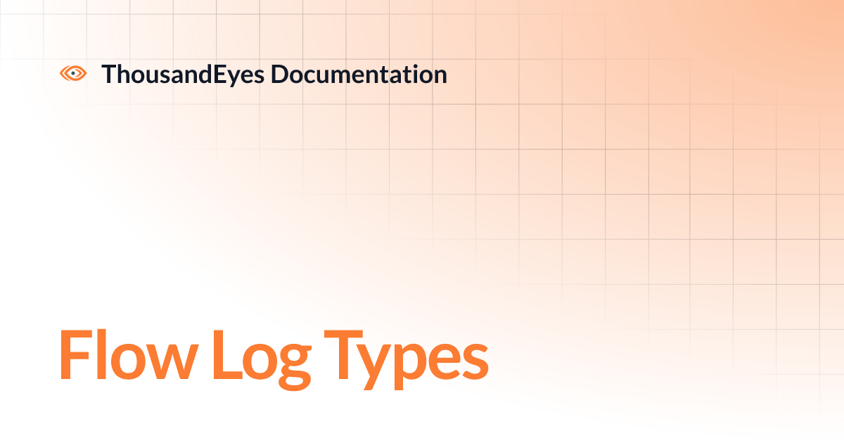 Flow Log Types | ThousandEyes Documentation