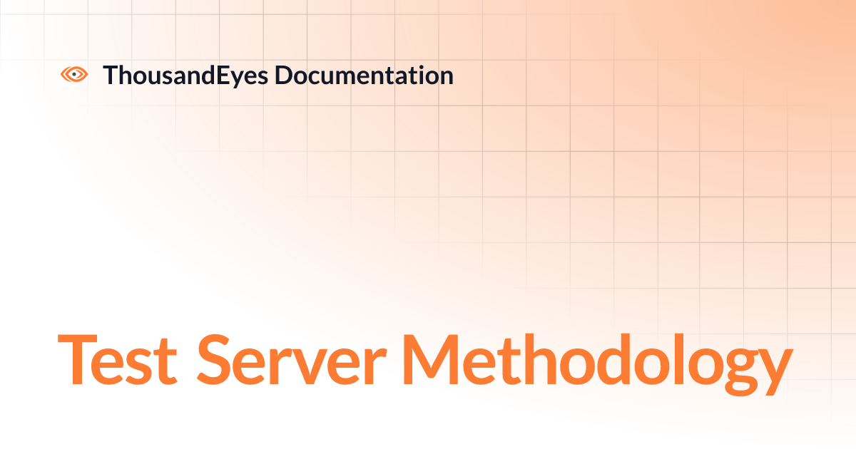 Test Server Methodology | ThousandEyes Documentation