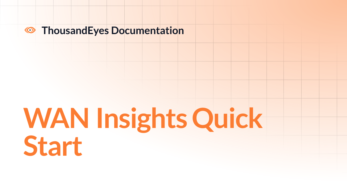 WAN Insights Quick Start | ThousandEyes Documentation
