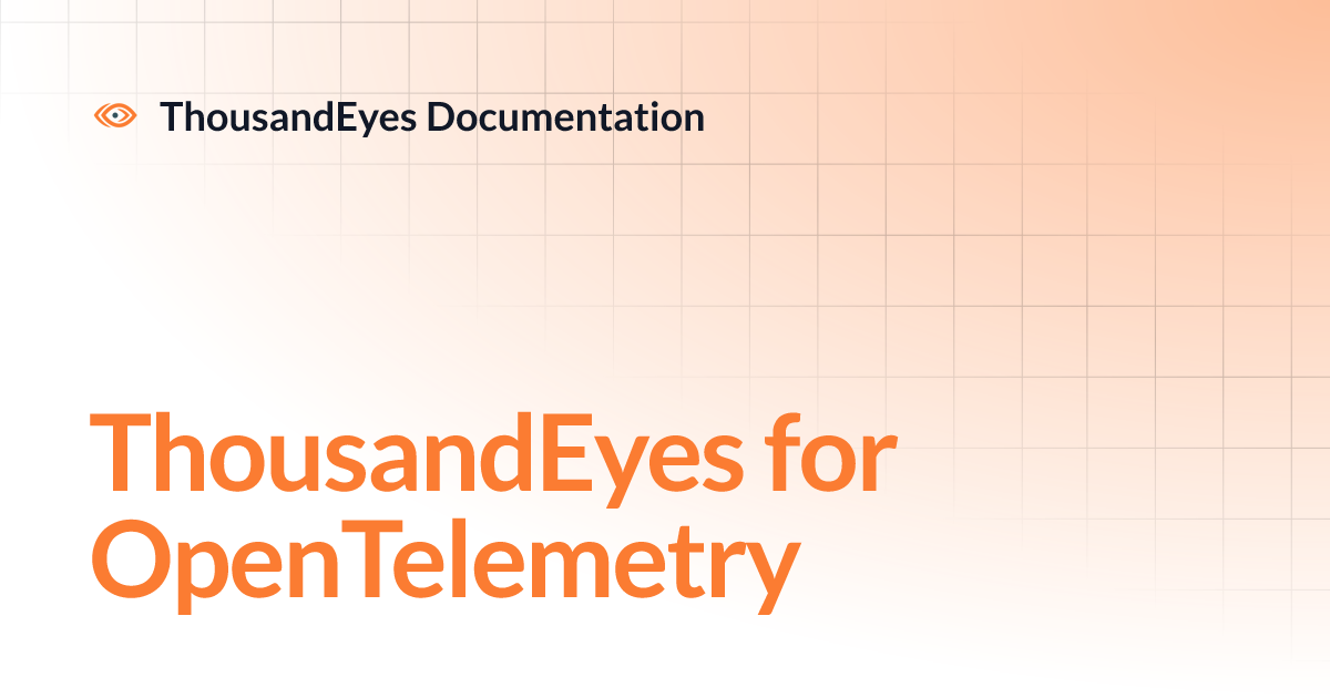 ThousandEyes for OpenTelemetry | ThousandEyes Documentation