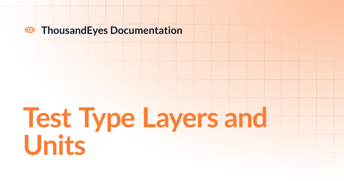 Test Type Layers and Units | ThousandEyes Documentation