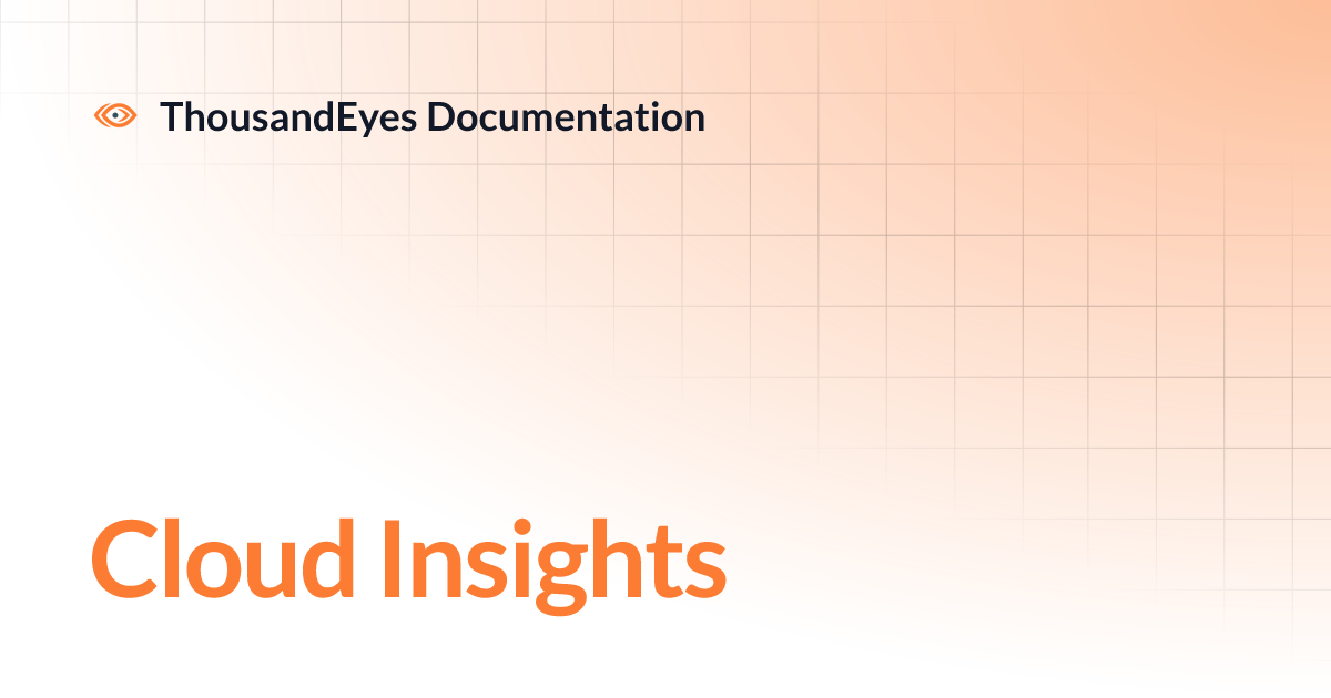 Cloud Insights | ThousandEyes Documentation