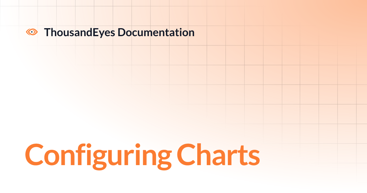 Configuring Charts | ThousandEyes Documentation