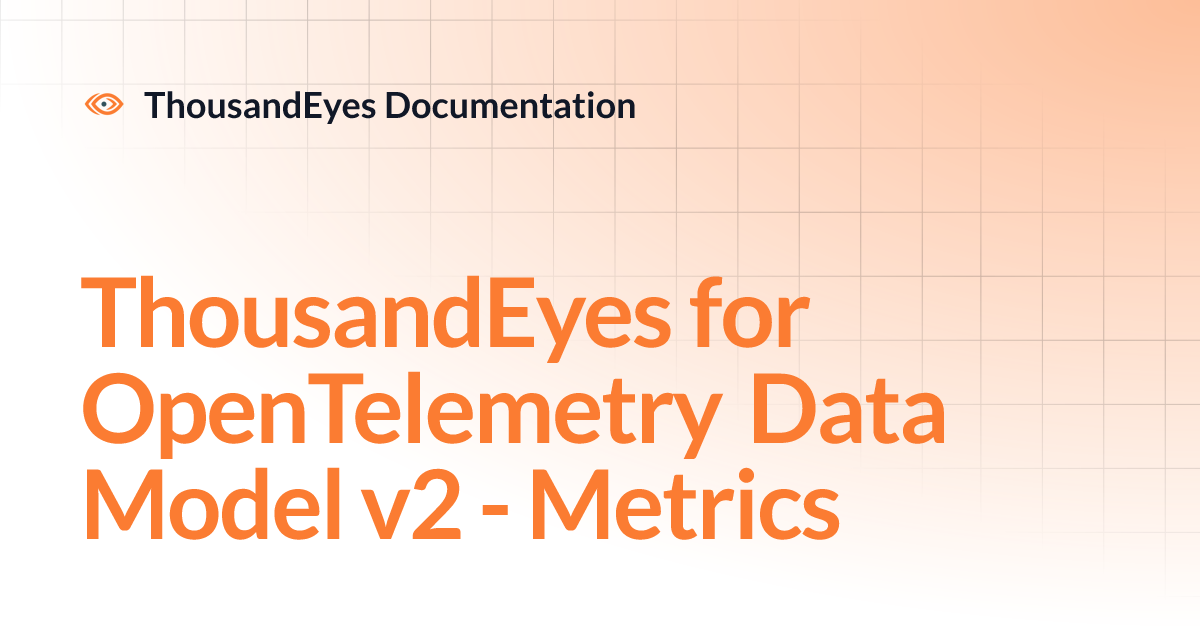 ThousandEyes for OpenTelemetry Data Model v2 - Metrics | ThousandEyes Documentation