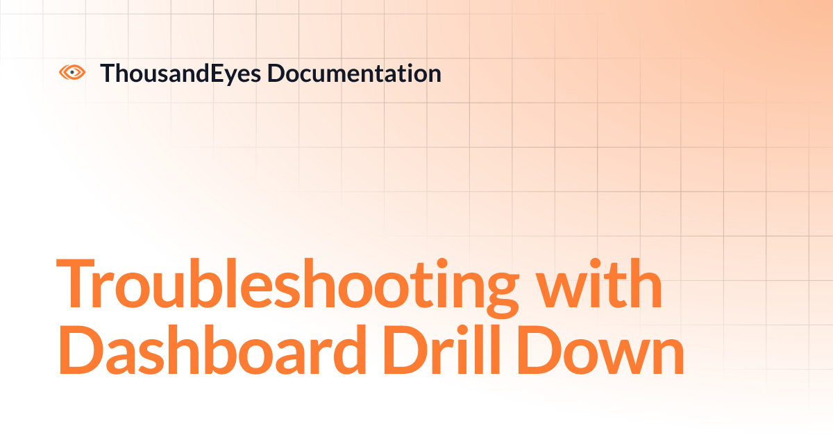 Troubleshooting with Dashboard Drill Down | ThousandEyes Documentation