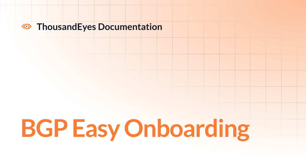 BGP Easy Onboarding | ThousandEyes Documentation