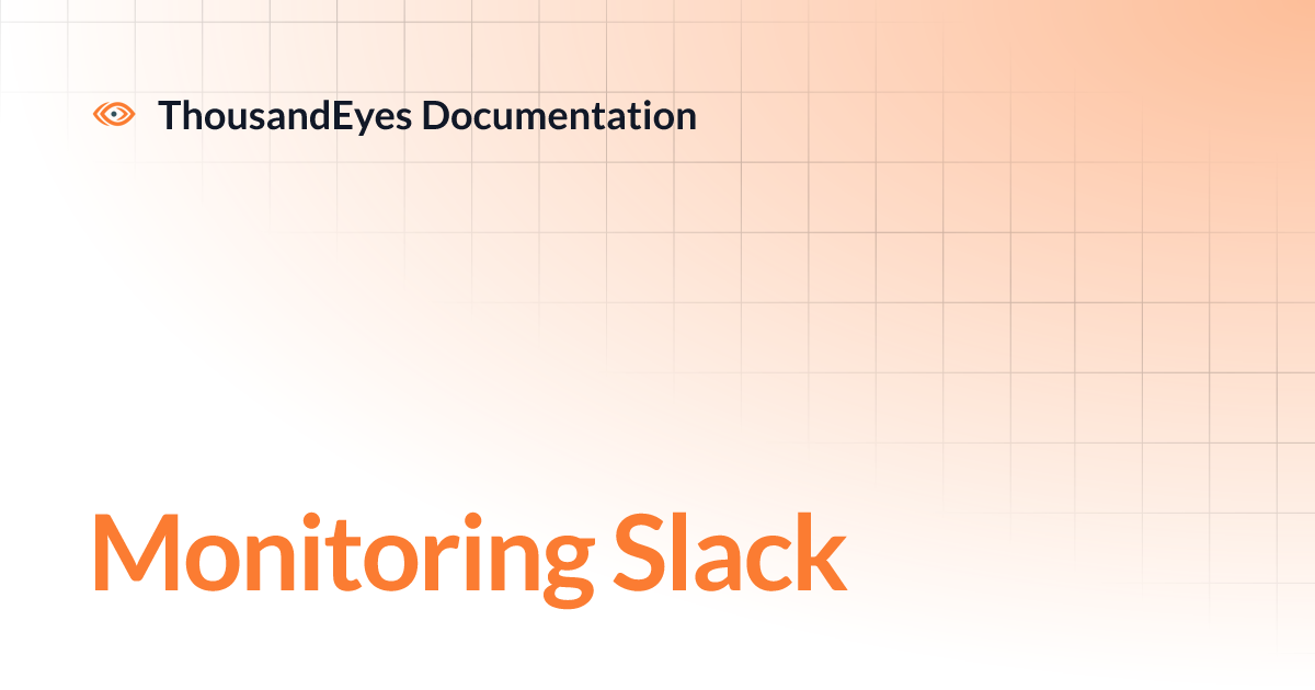 Monitoring Slack | ThousandEyes Documentation