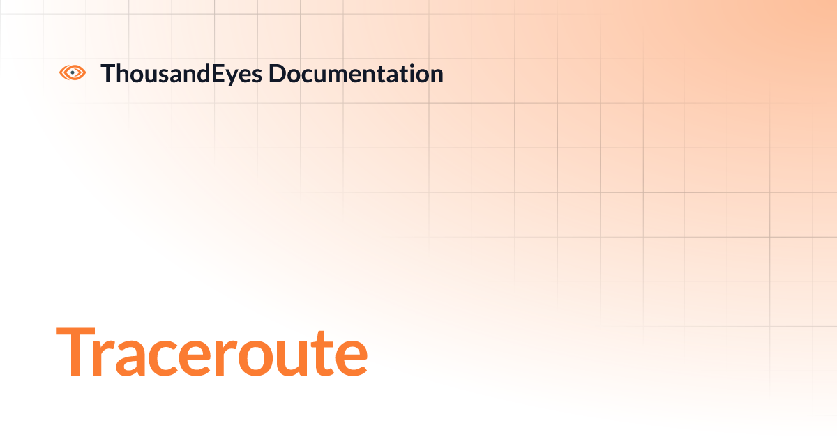 Traceroute | ThousandEyes Documentation