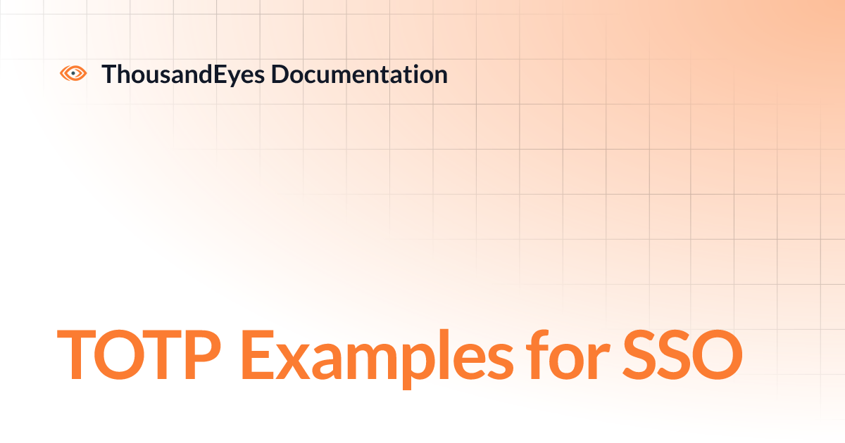 TOTP Examples for SSO | ThousandEyes Documentation