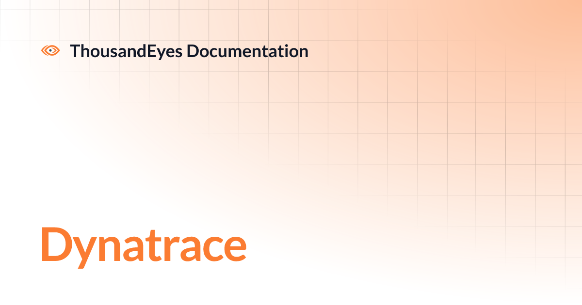 Dynatrace | ThousandEyes Documentation