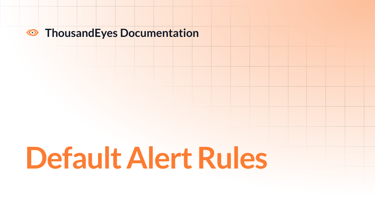 Default Alert Rules | ThousandEyes Documentation