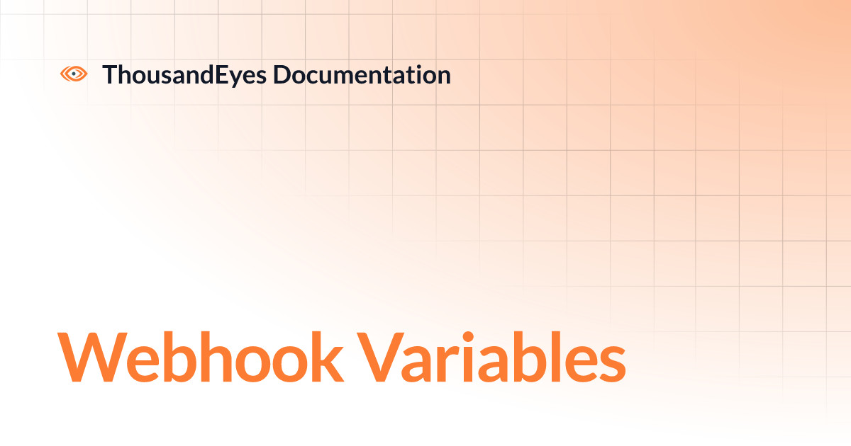 Webhook Variables | ThousandEyes Documentation