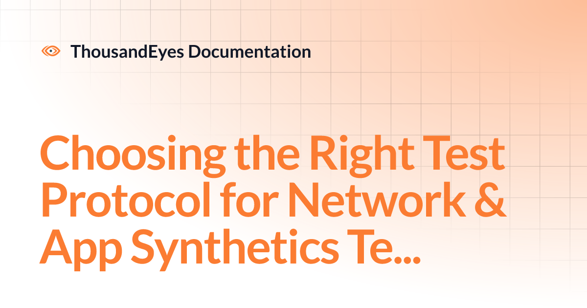 Choosing the Right Test Protocol for Network & App Synthetics Tests ...