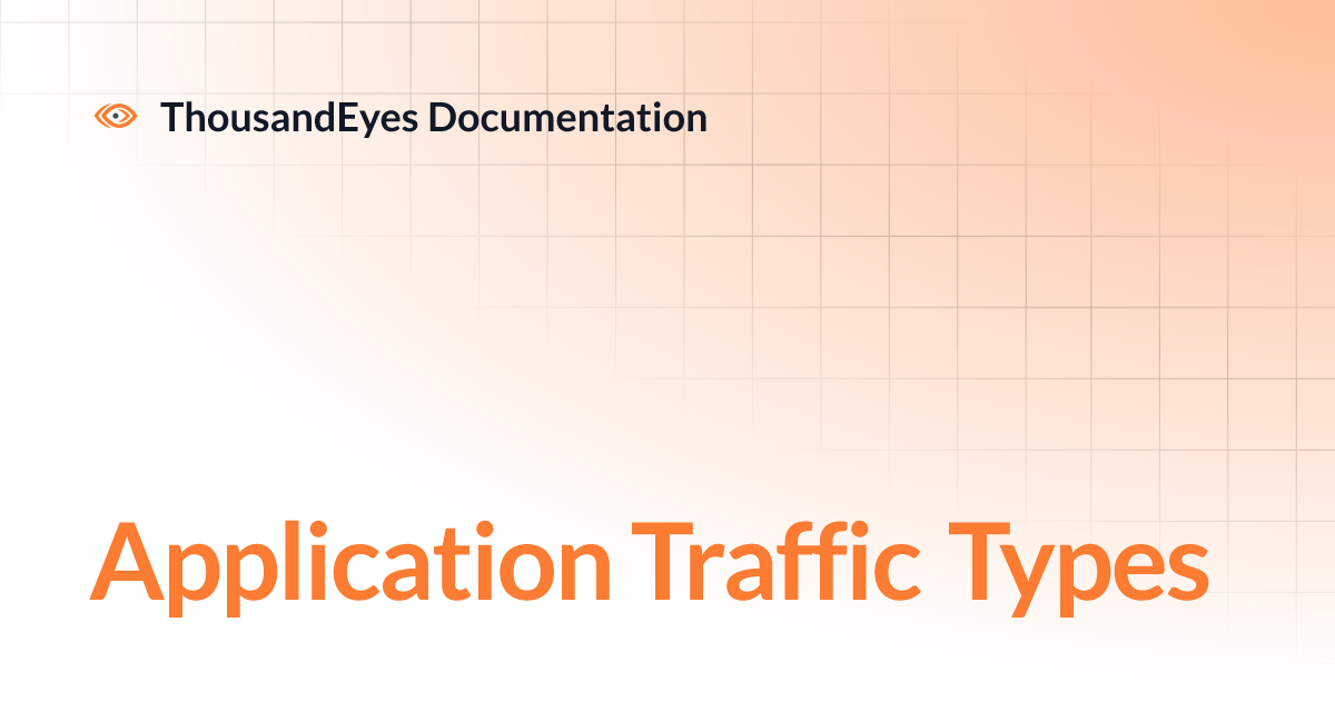 Application Traffic Types | ThousandEyes Documentation