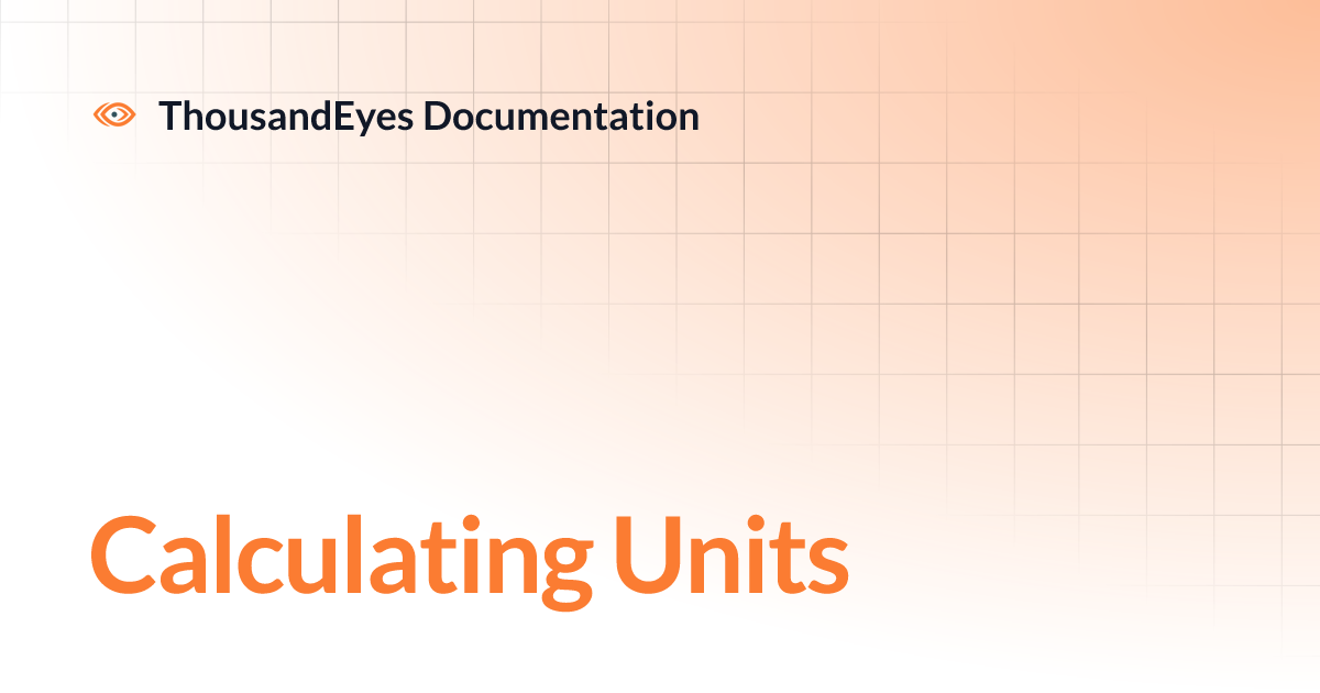 Calculating Units | ThousandEyes Documentation