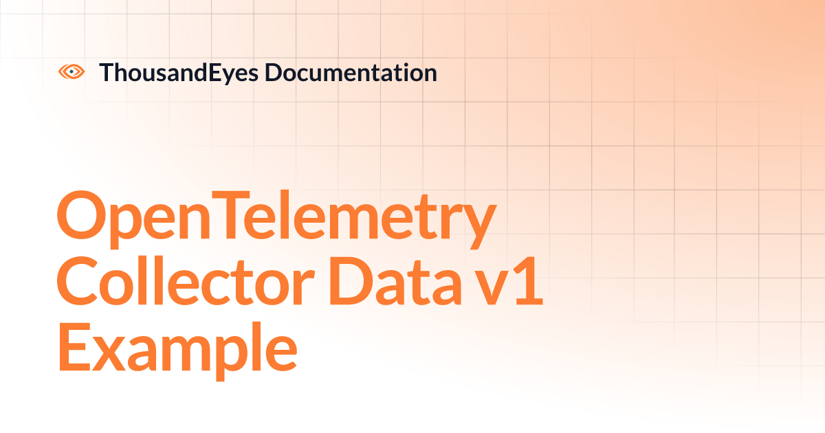OpenTelemetry Collector Data v1 Example | ThousandEyes Documentation