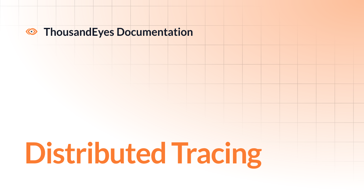 Distributed Tracing | ThousandEyes Documentation