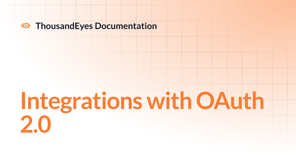 Integrations with OAuth 2.0 | ThousandEyes Documentation