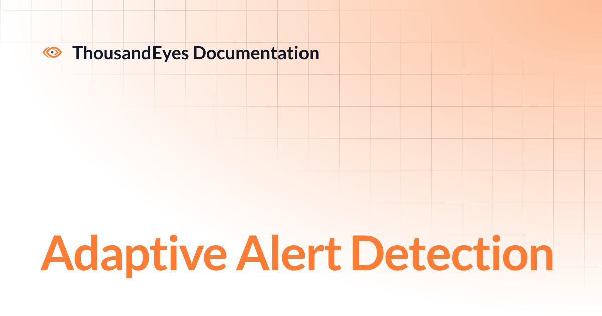 Adaptive Alert Detection | ThousandEyes Documentation