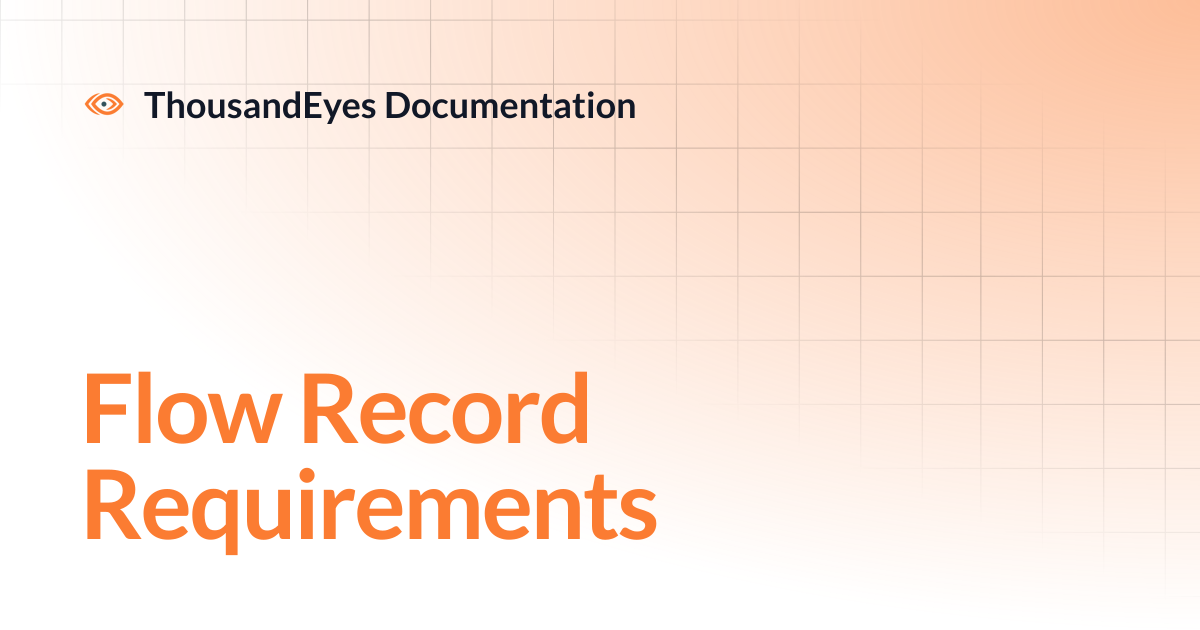 Flow Record Requirements Thousandeyes Documentation
